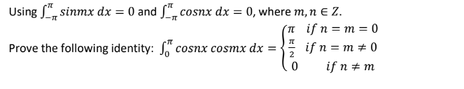 Solved Using ∫-ππsinmxdx=0 ﻿and ∫-ππcosnxdx=0, ﻿where | Chegg.com