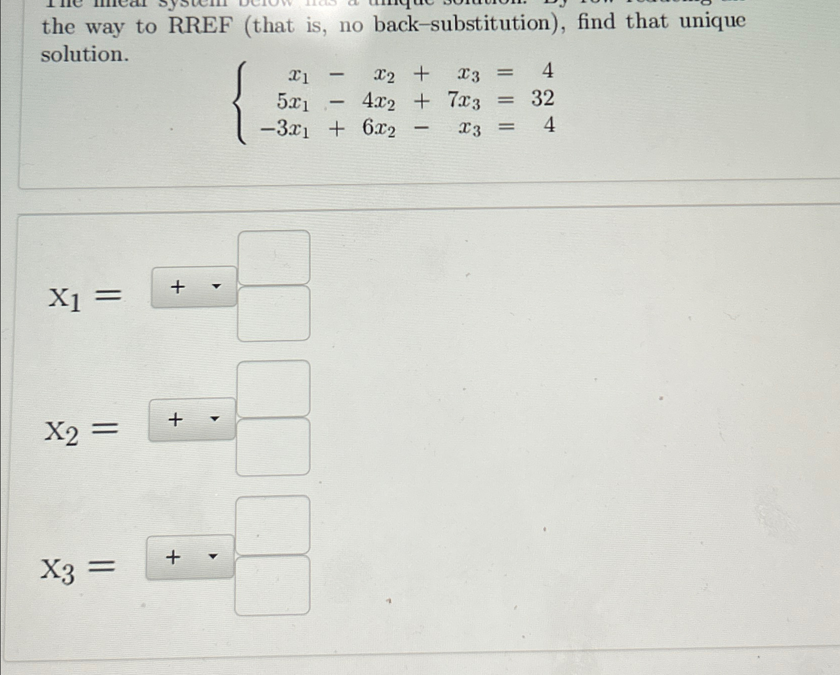 Solved the way to RREF (that is, ﻿no back-substitution), | Chegg.com