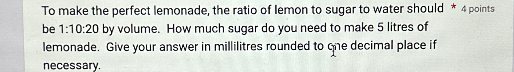 Solved To make the perfect lemonade, the ratio of lemon to | Chegg.com