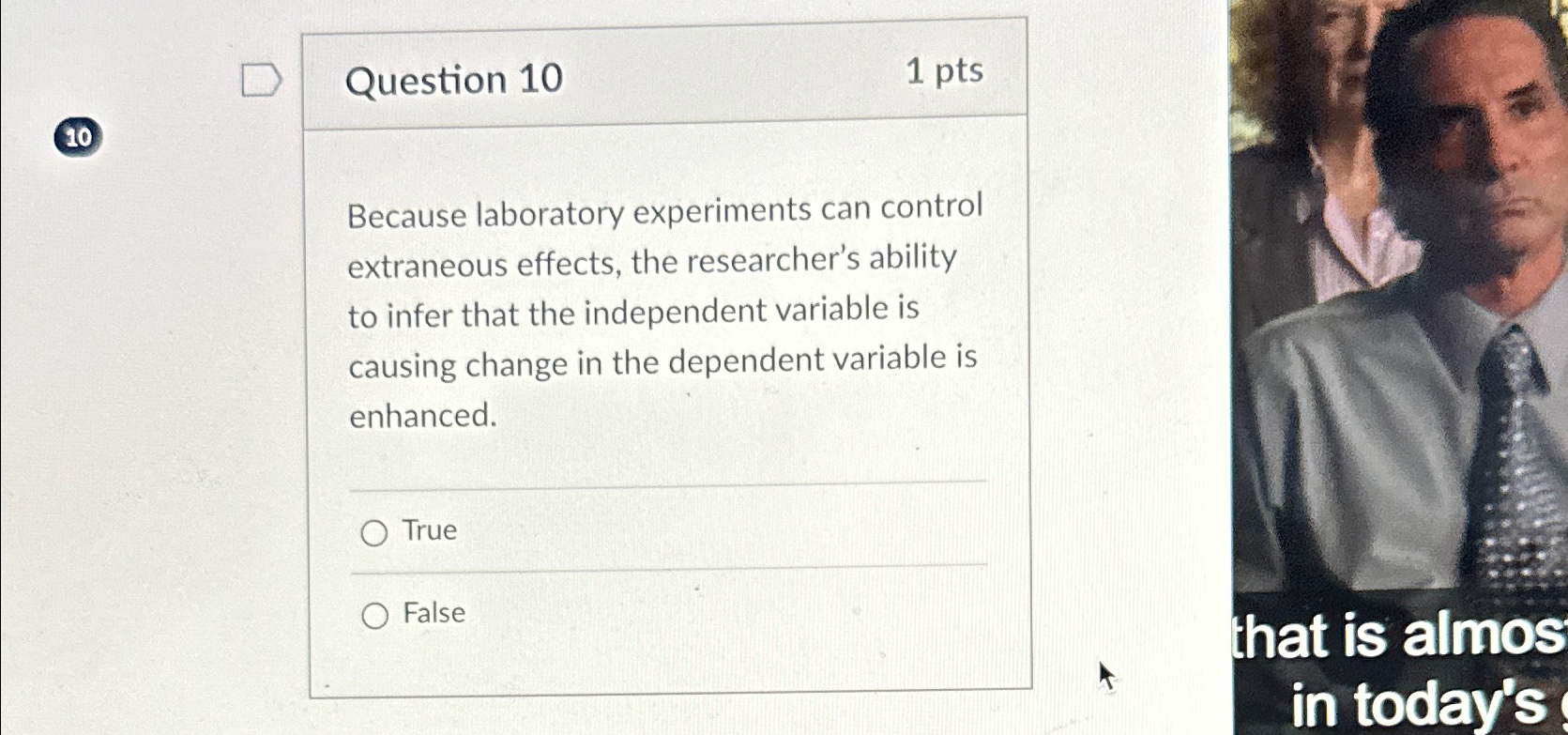 Solved Because laboratory experiments can control extraneous | Chegg.com