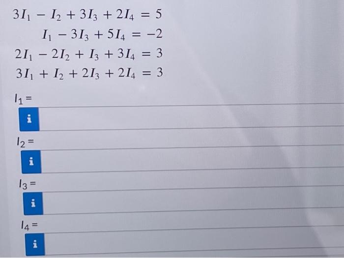 Solved 3I1−I2+3I3+2I4=5I1−3I3+5I4=−22I1−2I2+I3+3I4=33I1+I2+2 | Chegg.com