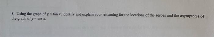 Solved 8. Using the graph of y=tanx, identify and explain | Chegg.com