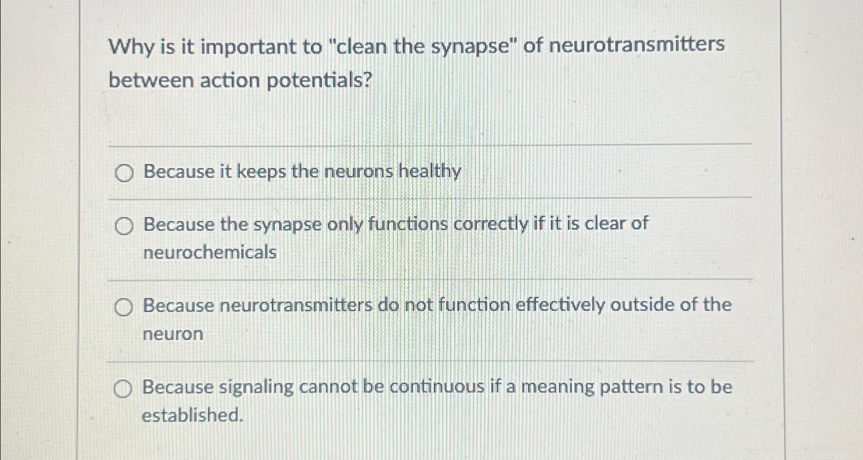 Solved Why is it important to "clean the synapse" of | Chegg.com