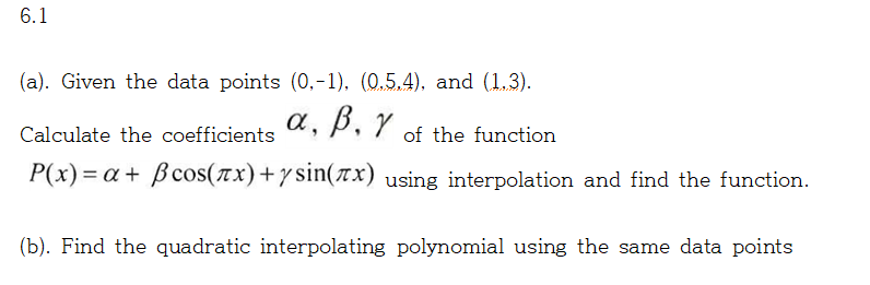 Solved (a). Given the data points (0,−1),(0,5,4), and (1,3) | Chegg.com
