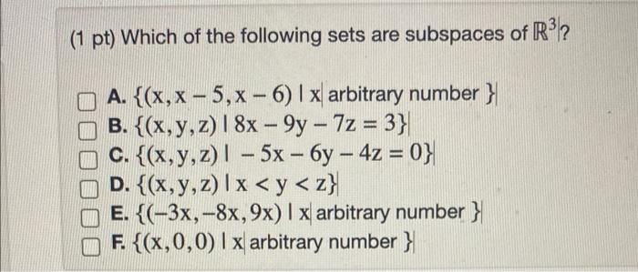 Solved (1 pt) Which of the following sets are subspaces of | Chegg.com