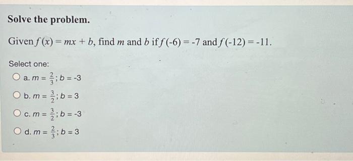 Solved Solve the problem. Given f(x) = mx + b, find m and b | Chegg.com