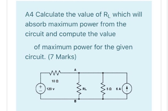 Solved A4 Calculate the value of RL which will absorb | Chegg.com