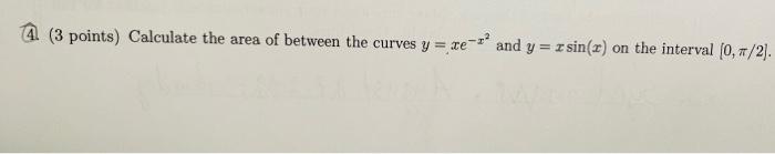 Solved (4. (3 points) Calculate the area of between the | Chegg.com