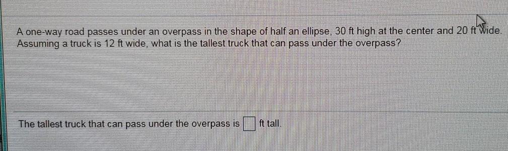 Solved A one-way road passes under an overpass in the shape | Chegg.com