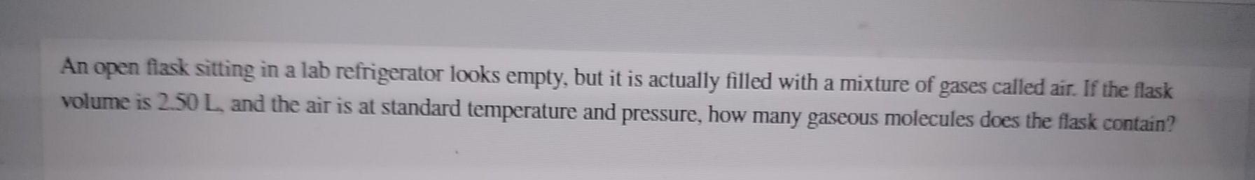 Solved An open flask sitting in a lab refrigerator looks | Chegg.com