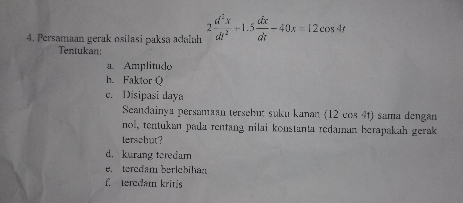 Solved Persamaan gerak osilasi paksa adalah | Chegg.com