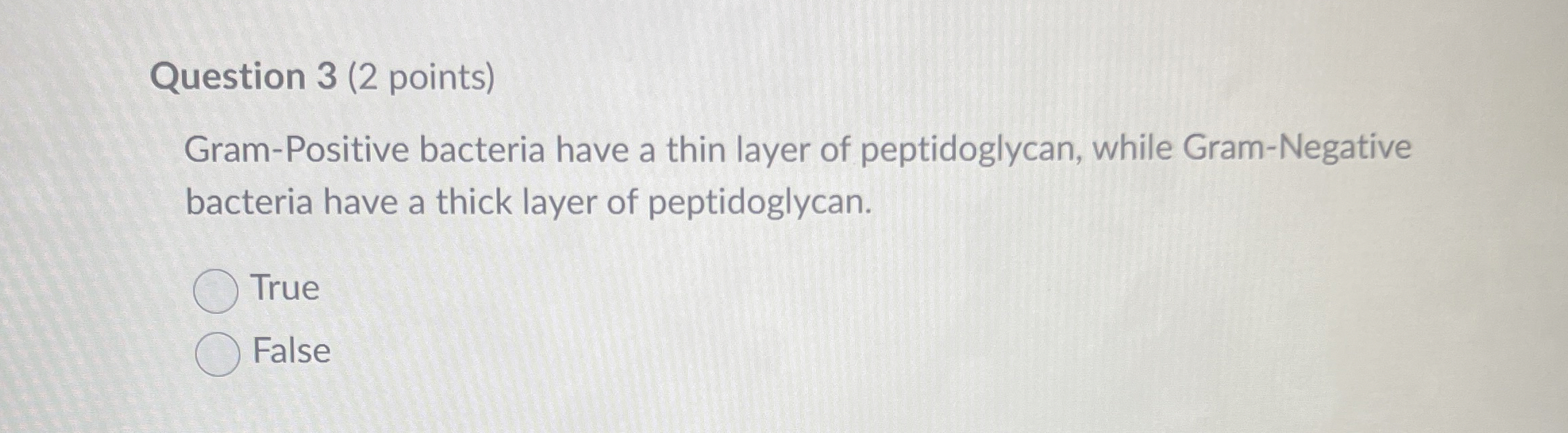 Solved Question 3 (2 ﻿points)Gram-Positive bacteria have a | Chegg.com