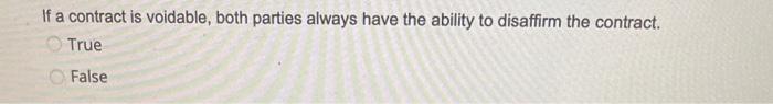 Solved If a contract is voidable, both parties always have | Chegg.com