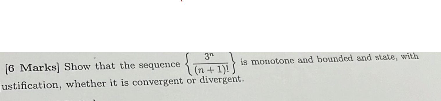 Solved [6 ﻿Marks] ﻿Show that the sequence {3n(n+1)!} ﻿is | Chegg.com