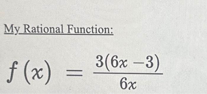 Solved My Rational Function F X 6x3 6x−3