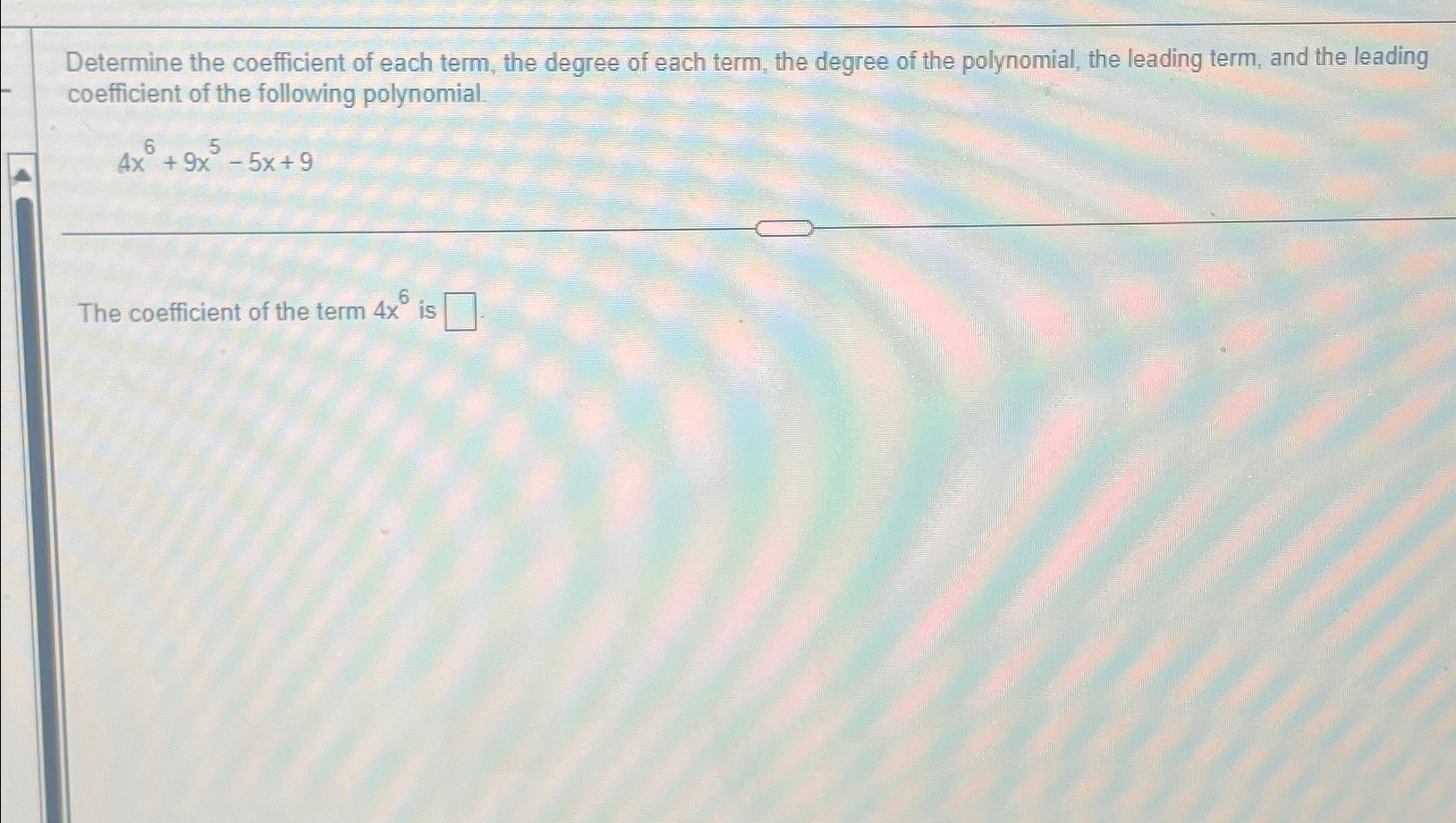 Solved Determine the coefficient of each term, the degree of | Chegg.com