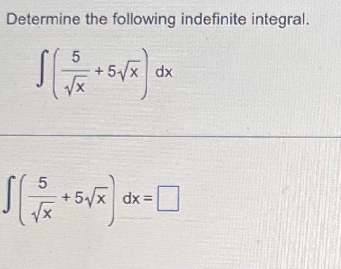 Solved Determine the following indefinite integral. | Chegg.com