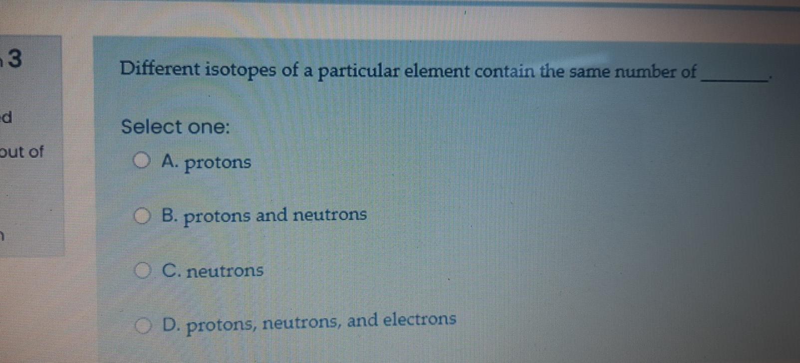 Solved 3 Different isotopes of a particular element contain | Chegg.com