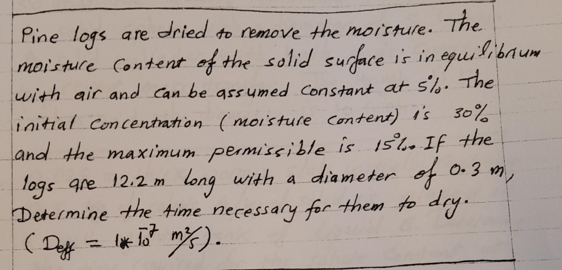 Solved Pine logs are dried to remove the moisture. The | Chegg.com