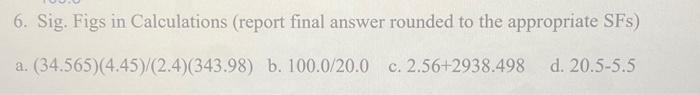 Solved 6. Sig. Figs in Calculations (report final answer | Chegg.com