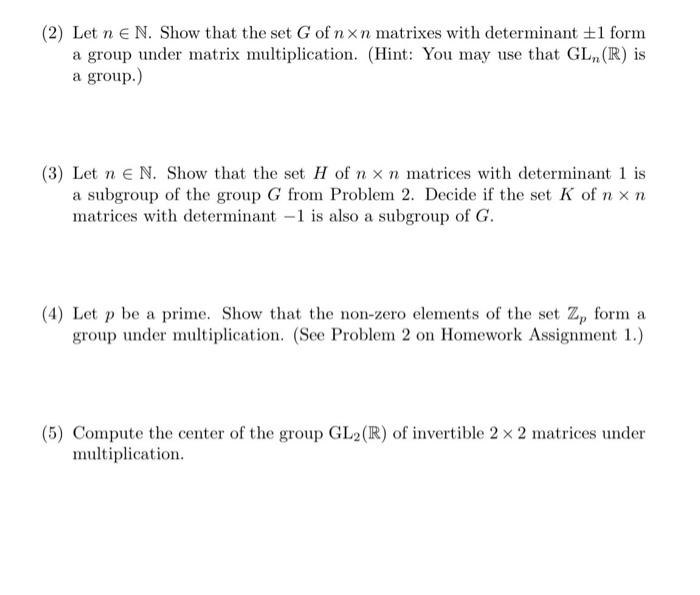 Solved (2) Let n e N. Show that the set G of nxn matrixes | Chegg.com