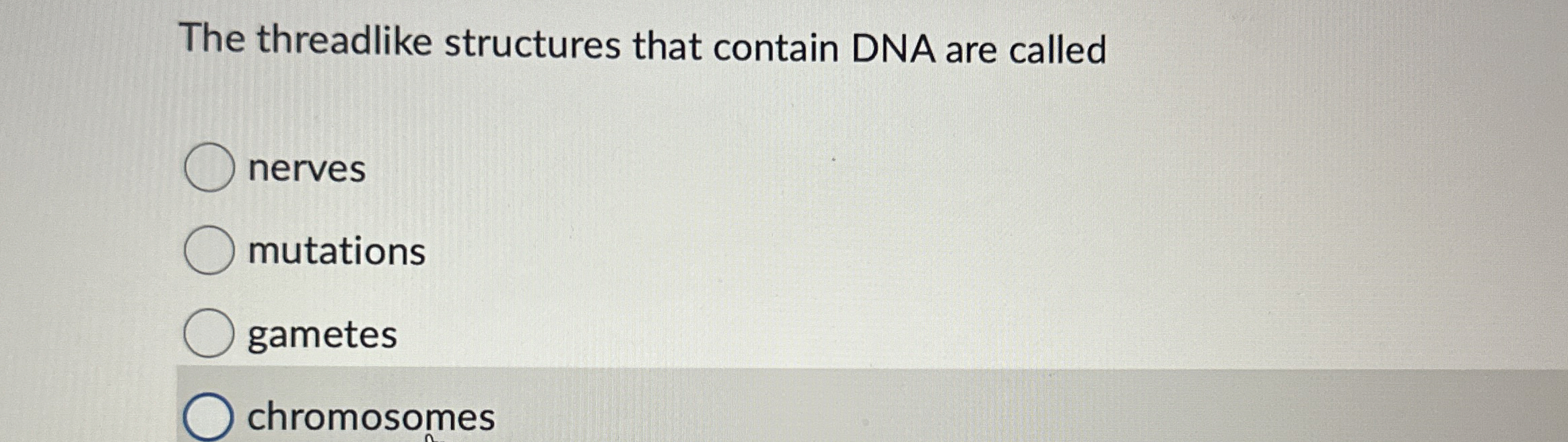 Solved The threadlike structures that contain DNA are | Chegg.com