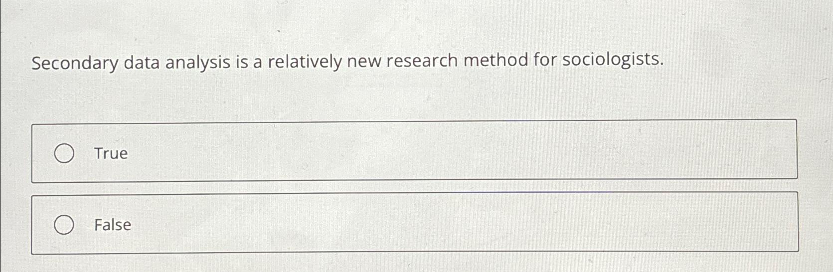 Solved Secondary data analysis is a relatively new research | Chegg.com