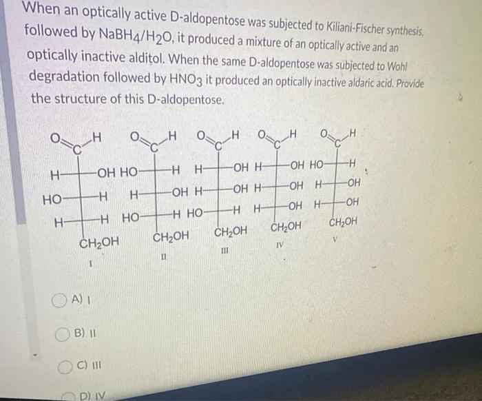 Solved When an optically active D-aldopentose was subjected | Chegg.com