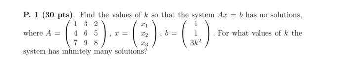 Solved P. 1 ( 30pts). Find the values of k so that the | Chegg.com Solved P. 1 ( 30pts). Find the values of k so that the | Chegg.com