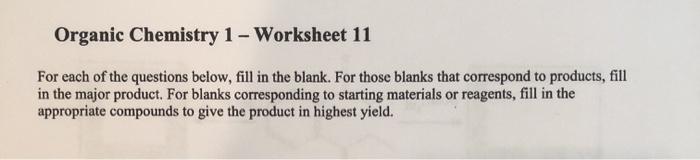 Solved Organic Chemistry 1 - Worksheet 11 For each of the | Chegg.com