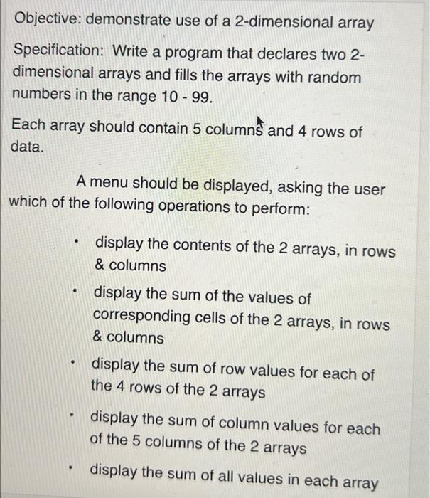 Solved Objective: demonstrate use of a 2-dimensional array | Chegg.com Solved Objective: demonstrate use of a 2-dimensional array | Chegg.com