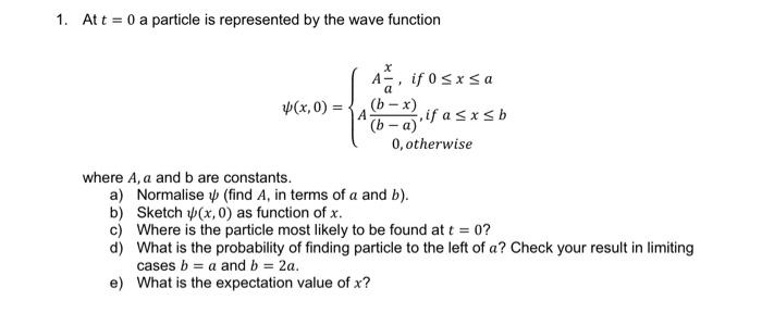 Solved 1. At t = 0 a particle is represented by the wave | Chegg.com