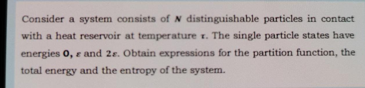 Solved Consider a system consists of N distinguishable | Chegg.com