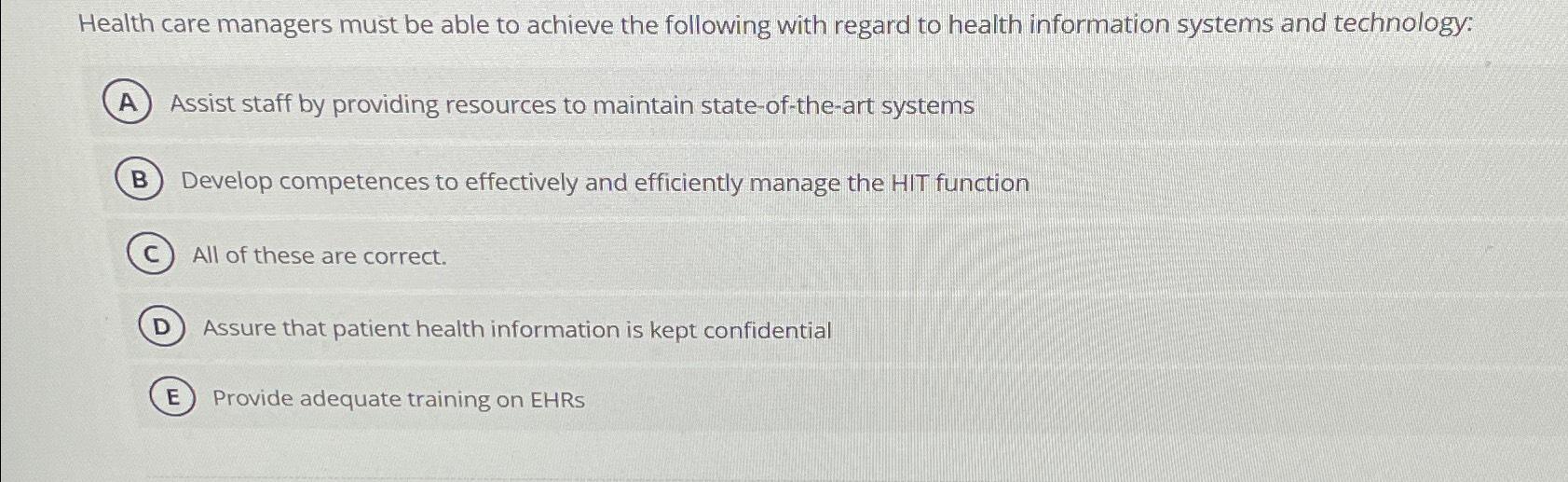 Solved Health care managers must be able to achieve the | Chegg.com