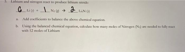 Solved 5. Lithium and nitrogen react to produce lithium | Chegg.com