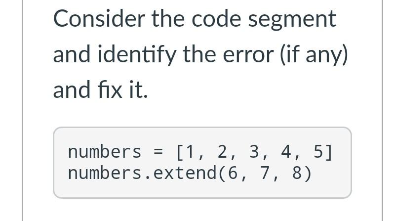 Solved Consider the code segment and identify the error (if | Chegg.com