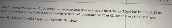 Solved 8.0C charge is at the origin and -5.0 C charge is at | Chegg.com