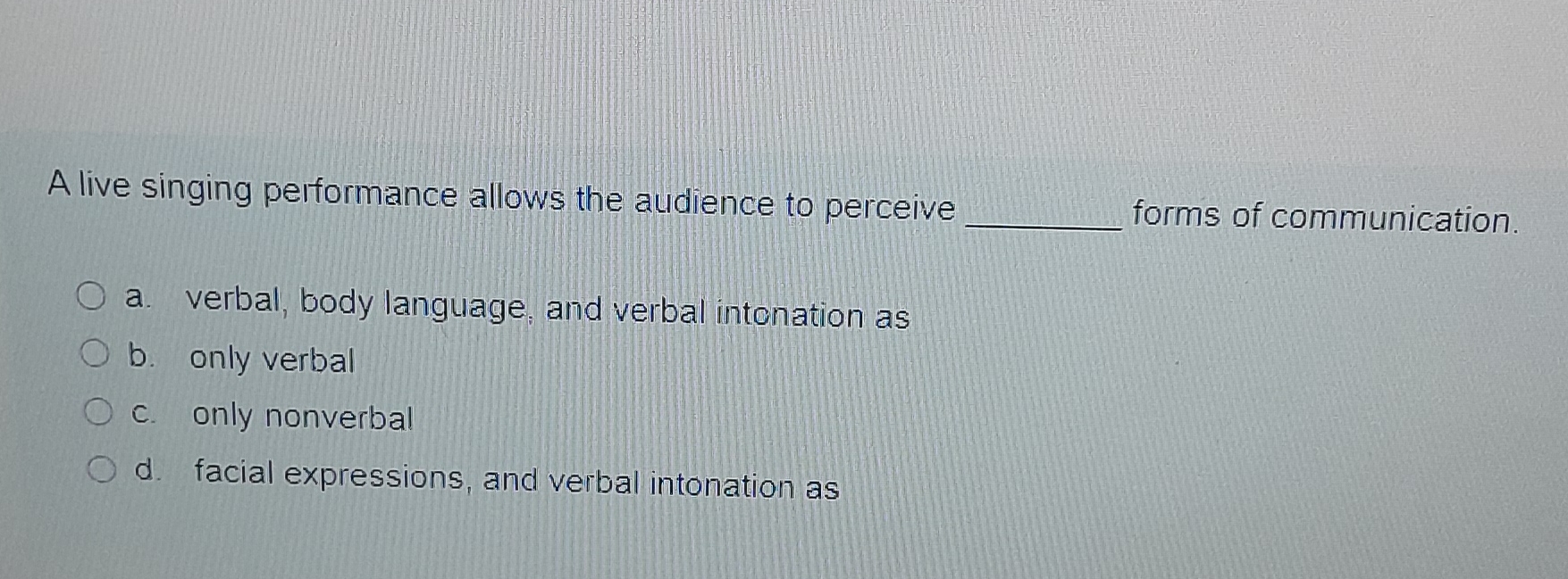 Solved A live singing performance allows the audience to | Chegg.com
