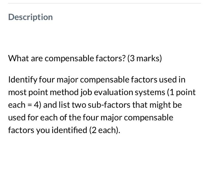 Solved Description What are compensable factors? (3 marks) | Chegg.com
