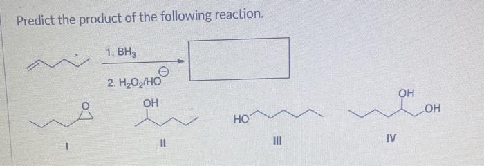 Solved Predict the product of the following reaction. 1 II | Chegg.com