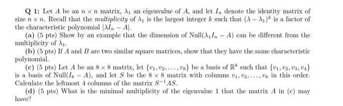 Solved Q 1: Let A be an n×n matrix, λ1 an eigenvalue of A, | Chegg.com