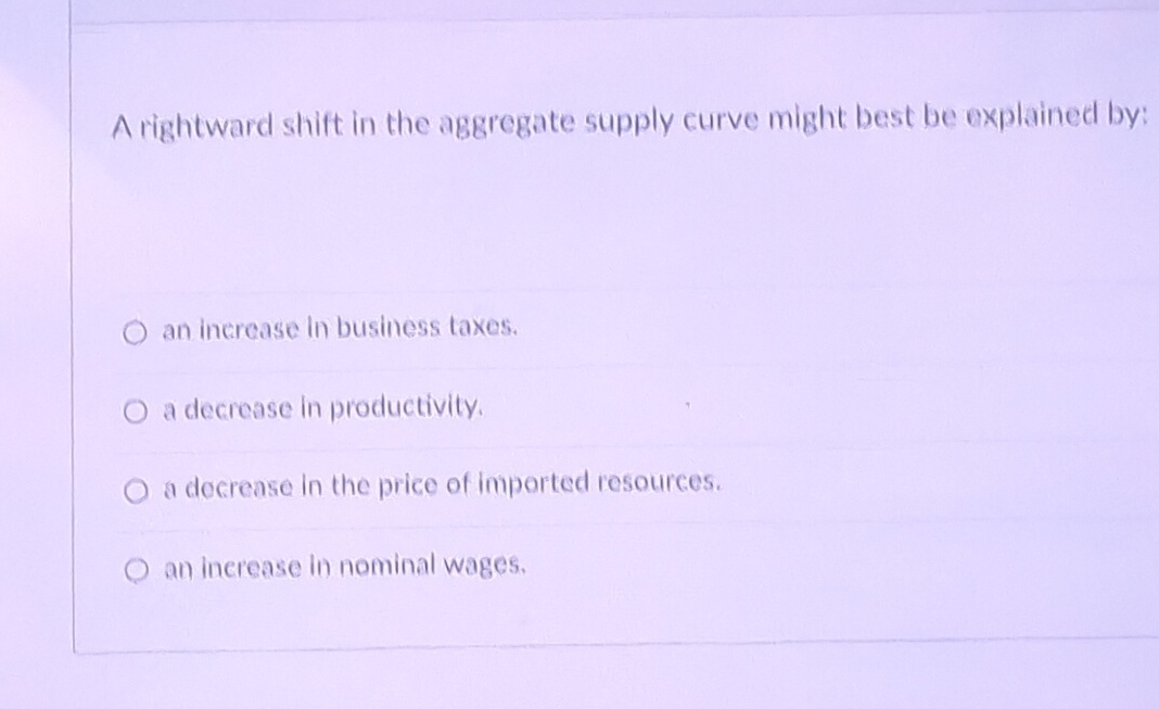 Solved A rightward shift in the aggregate supply curve might | Chegg.com