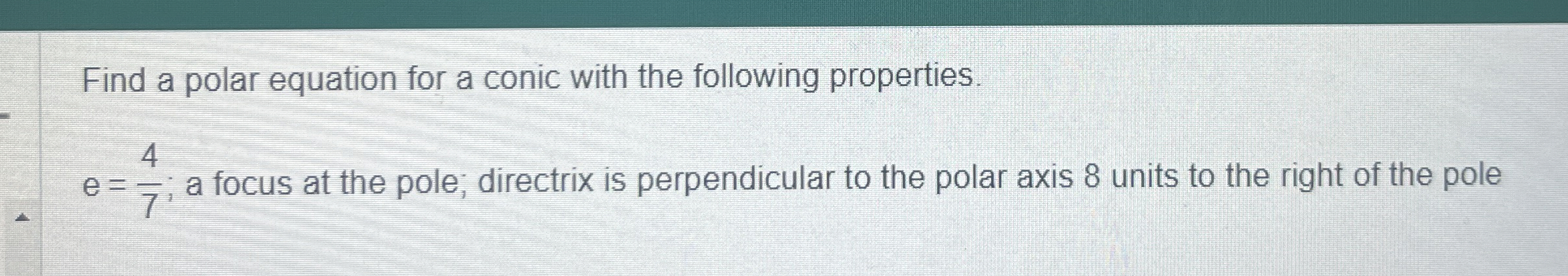Solved Find a polar equation for a conic with the following | Chegg.com