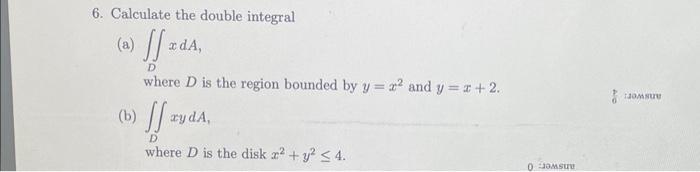 Solved 6. Calculate the double integral (a) ∬DxdA, where D | Chegg.com