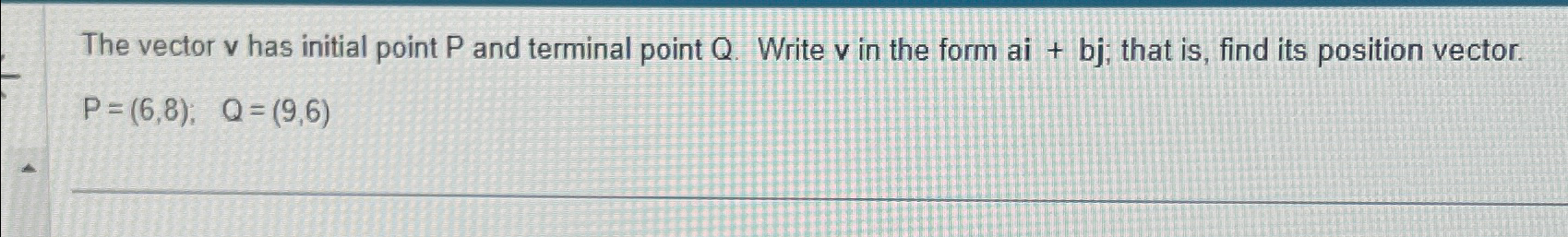 Solved The vector v ﻿has initial point P ﻿and terminal point | Chegg.com