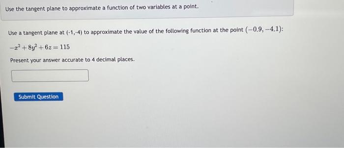 Solved Use the tangent plane to approximate a function of | Chegg.com