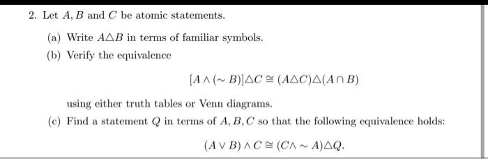 Solved 2. Let A,B and C be atomic statements. (a) Write A B | Chegg.com
