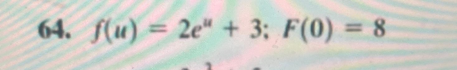 Solved f(u)=2eu+3;F(0)=8Find the antiderivative that | Chegg.com