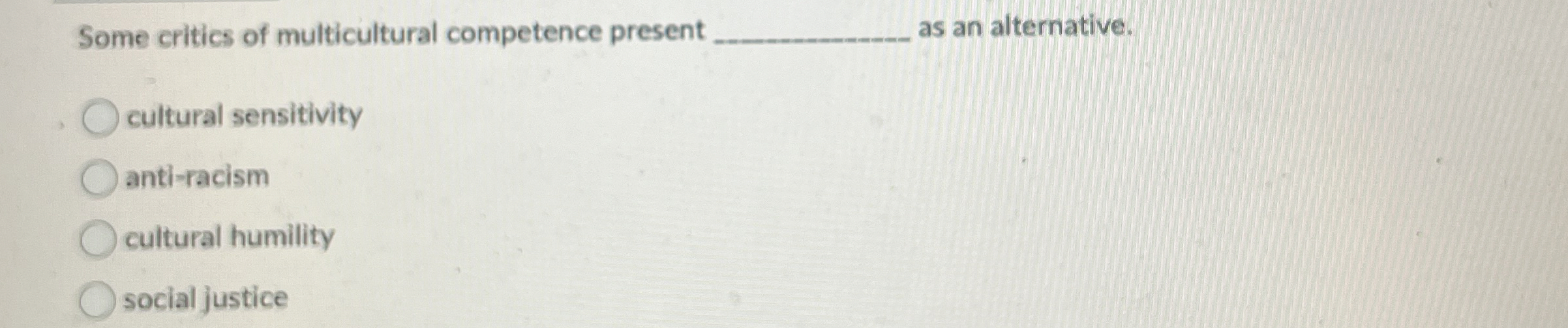 Solved Some critics of multicultural competence present. | Chegg.com