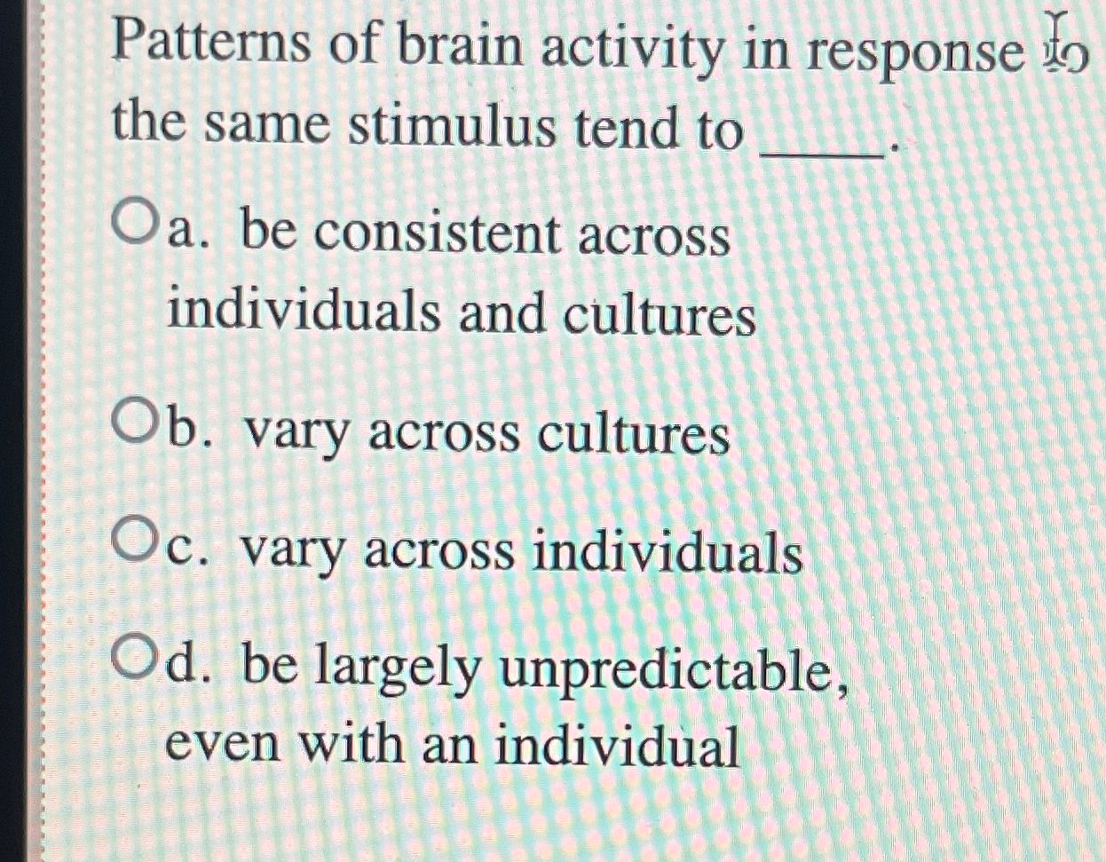 Solved Patterns of brain activity in response the same | Chegg.com